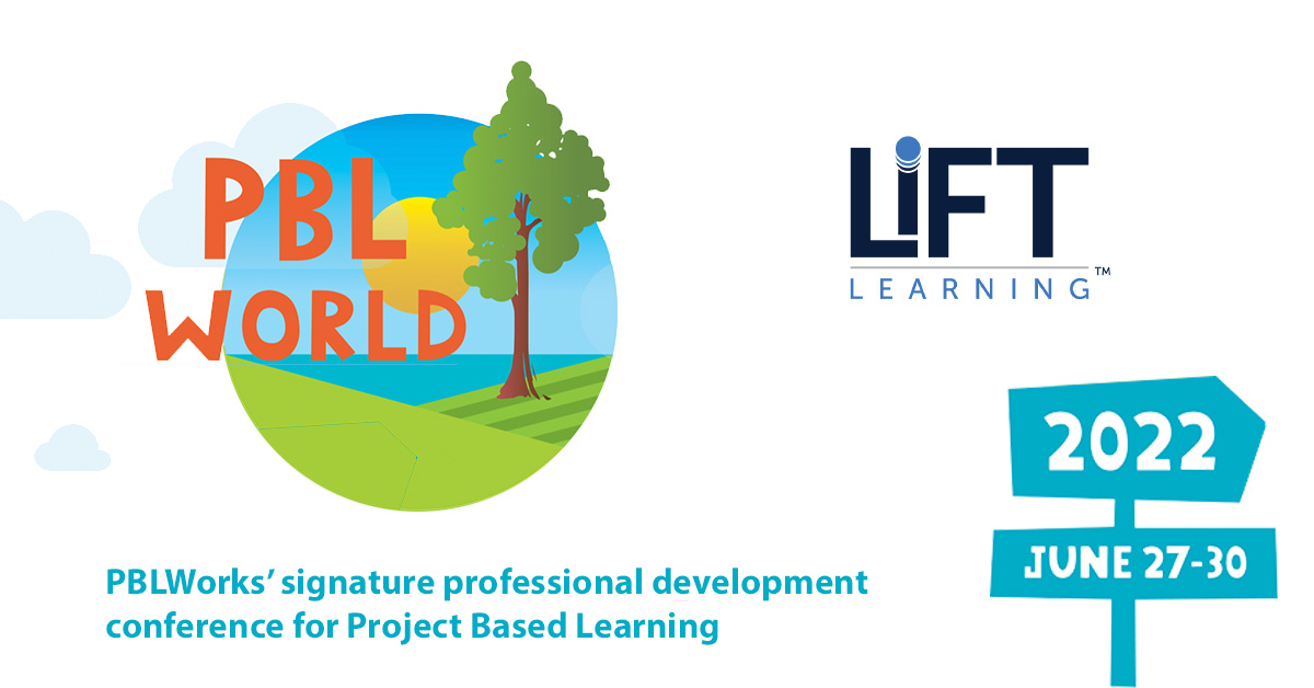 PBL World 2022 - LiFT Learning®